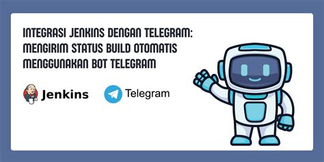 Integrasi Jenkins Dengan Telegram Mengirim Status Build Otomatis