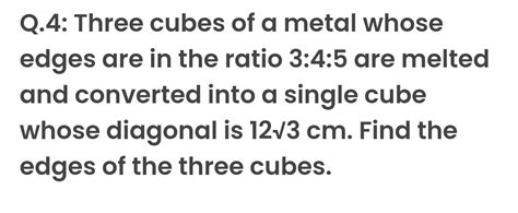 Solved Q Three Cubes Of A Metal Whose Edges Are In The Chegg