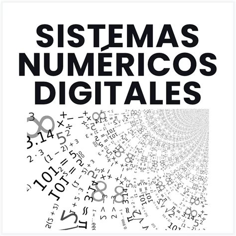 🔢 Sistemas Numéricos Digitales