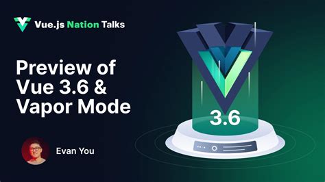 preview of vue 3 6 and vapor mode insights from evan you s vue js