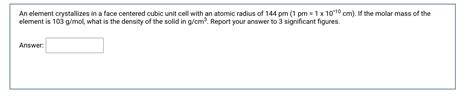 Solved An Element Crystallizes In A Face Centered Cubic Unit