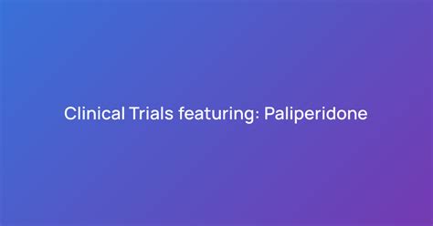 Paliperidone Everything You Need To Know Power