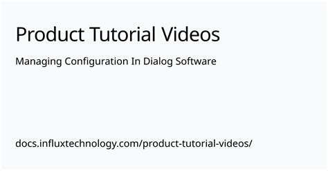 managing configuration in dialog software product tutorial videos