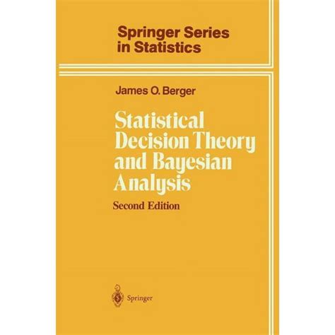 springer statistics statistical decision theory and bayesian analysis