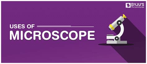 Uses Of Microscope With Its Practical Applications In Practical World