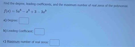 Solved Find The Degree Leading Coefficients And The Maximum Number