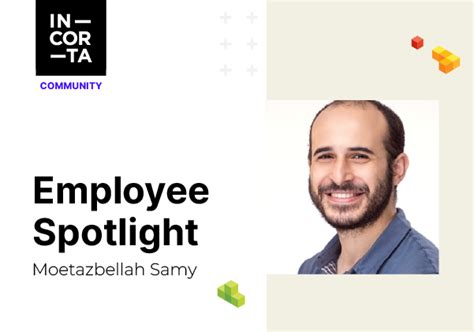 Employee Spotlight Moetazbellah Samy Incorta Community