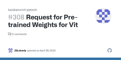 Request For Pre Trained Weights For Vit · Issue 308 · Lucidrainsvit