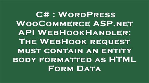 C Wordpress Woocommerce Api Webhookhandler The Webhook