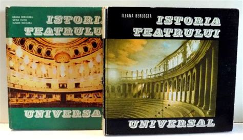 Istoria Teatrului Universal Vol I Ii De Ileana Berlogea Silvia Cucu Eugen Nicoara