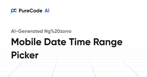 Build Great Ng20zorro Mobile Date Time Range Picker Components Faster