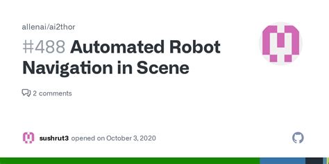 Automated Robot Navigation In Scene · Issue 488 · Allenaiai2thor · Github