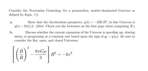 Solved Consider The Newtonian Cosmology For A Pressureless