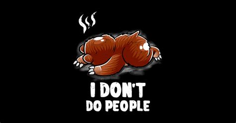 I Dont Do People Introvert Sleeping Nerd Grizzly Bear Geek I Dont Do