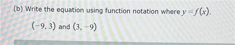 Solved B ﻿write The Equation Using Function Notation Where