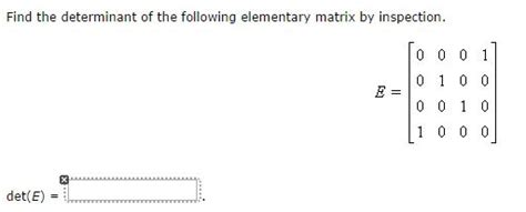 Solved Elementary Linear Algebra Find The Determinant Of The