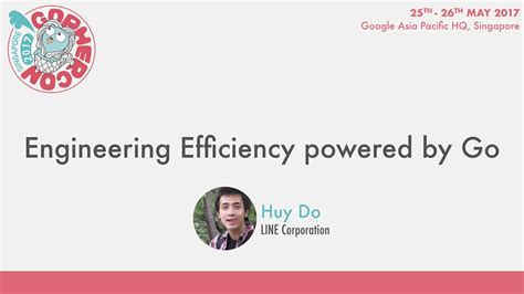 Engineering Efficiency Powered By Go Gophercon Sg 2017 Youtube