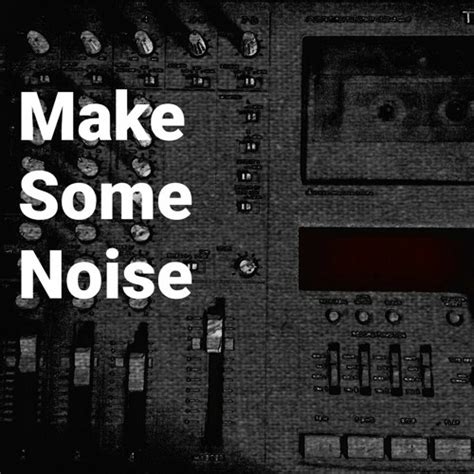 Stream Make Some Noise Demo By J Owl Listen Online For Free On SoundCloud