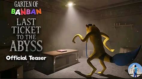 Garten Of Banban Last Ticket To The Abyss Teaser Trailer 2 Youtube