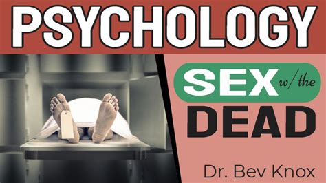 Psychology Of Necrophilia Sex With A Dead Person Love And Human