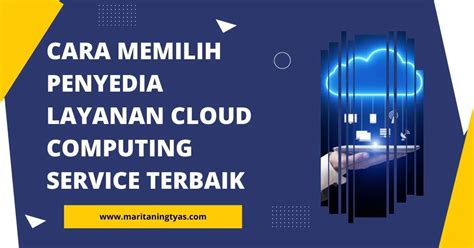 √ Cara Memilih Penyedia Layanan Cloud Computing Service Terbaik