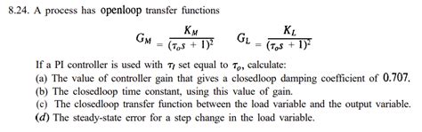 solved 8 24 a process has openloop transfer functions