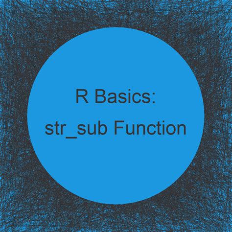 Str Sub R Function Of Stringr Package 2 Example Codes