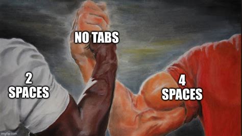 Tabs Vs Spaces R ProgrammerHumor