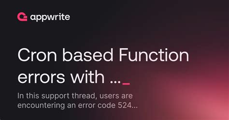 Cron Based Function Errors With Error Code 524 Threads Appwrite