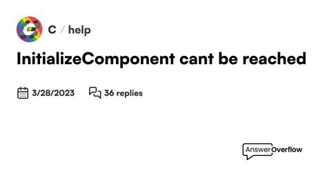 Initializecomponent Cant Be Reached C