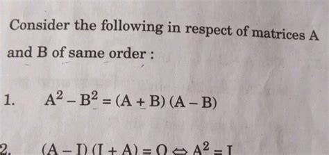 Consider The Following In Respect Of Matrices Mathrm A Nand Mathrm B Of Same