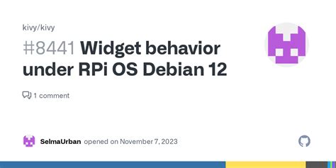 widget behavior under rpi os debian 12 · issue 8441 · kivy kivy · github