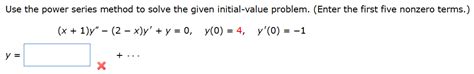 Solved Use The Power Series Method To Solve The Given Chegg