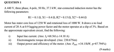 question 1 a 440 v three phase 4 pole 50 hz 37 3 kw star connected