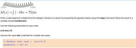 solved write a code segment to determine the midspan moment