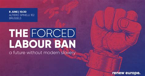 The Forced Labour Ban A Future Without Modern Slavery Renew Europe