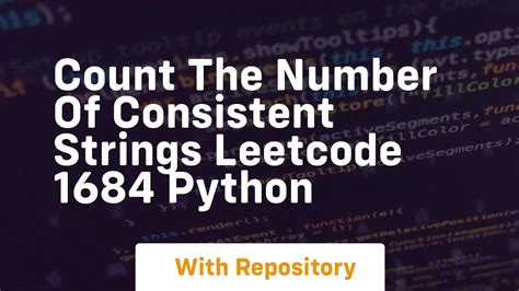 Count The Number Of Consistent Strings Leetcode 1684 Python Youtube