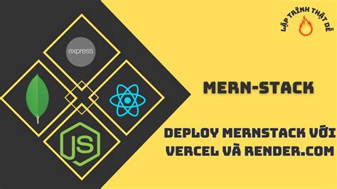 mern stack 67 deploy mern lên vercel và lập trình thật dễ youtube