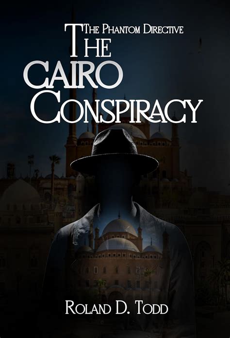 The Cairo Conspiracy The Phantom Directive Book 2 Kindle Edition By