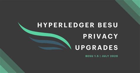 Privacy Upgrades For Hyperledger Besu 15 By Consensys Consensys Media Medium