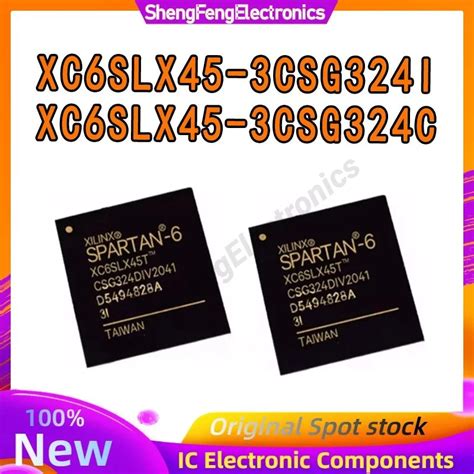 XC6SLX45 3CSG324C XC6SLX45 3CSG324I Original And Authentic Programmable Logic Device CPLD FPGA