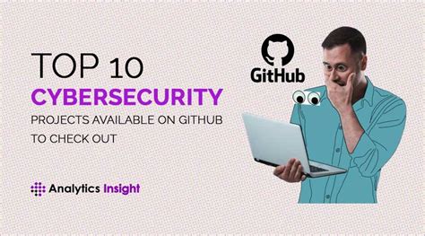 top 10 cybersecurity projects available on github to check out
