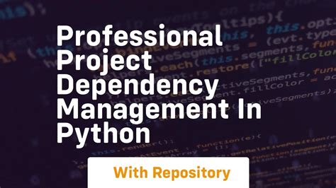 professional project dependency management in python youtube