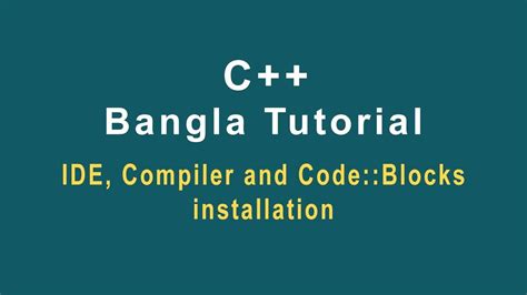 C Bangla Tutorial 02 Ide Compiler And Codeblocks Installation