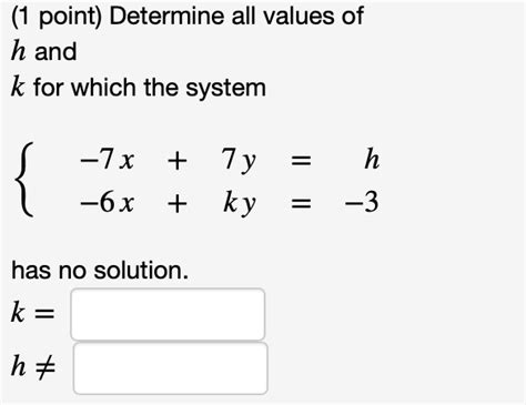 Solved 1 Point Determine All Values Of H And K For Which