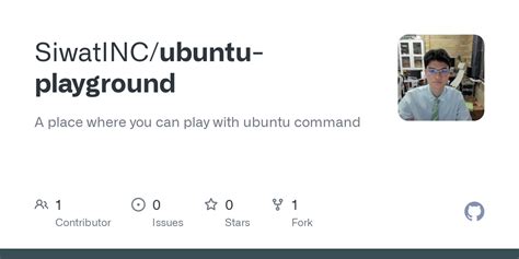 github siwatinc ubuntu playground a place where you can play with