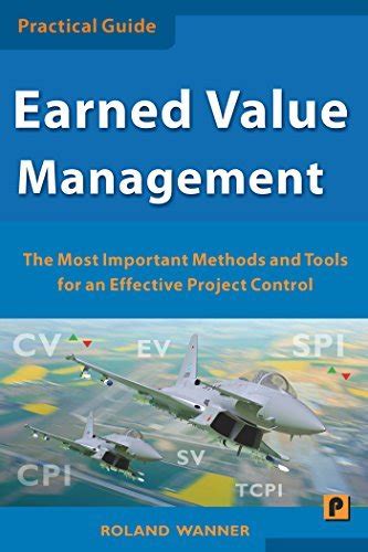 Earned Value Management The Most Important Methods And Tools For An