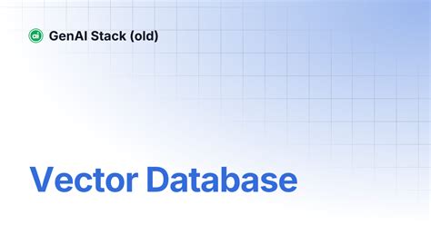 Vector Database Genai Stack Old