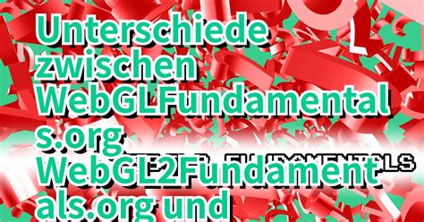 Unterschiede Zu WebGLFundamentals Org