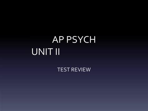 Ppt Ap Psych Unit Ii Powerpoint Presentation Free Download Id